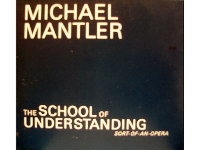 MICHAEL MANTLER - THE SCHOLL OF UNDERSTANDING - 2CD