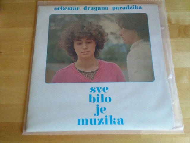 Orkestar Dragana Paradžika - Sve bilo je muzika