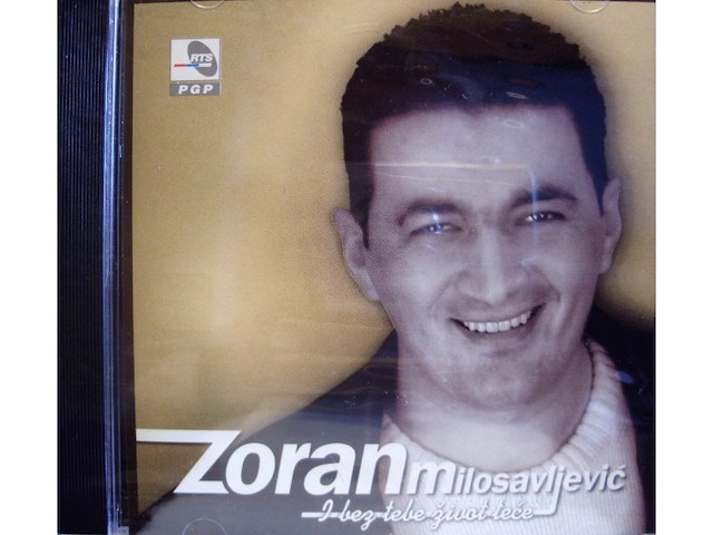 Zoran Milosavljević - I bez tebe život teče