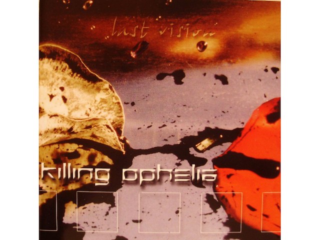 KILLING OPHELIA - LAST VISION