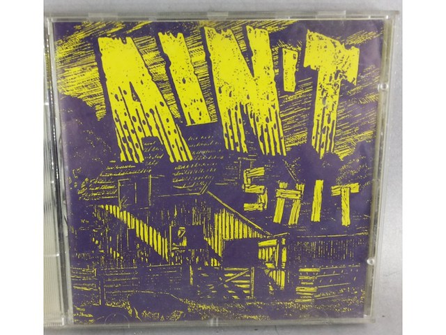 AIN`T - SHIT, CD