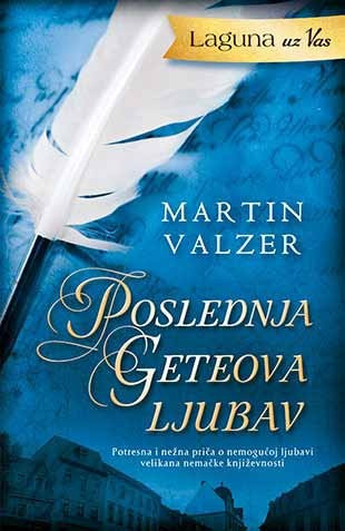 Poslednja Geteova ljubav - Martin Valzer