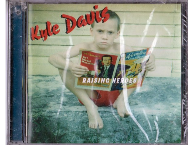 Kyle Davis - Raising Heroes