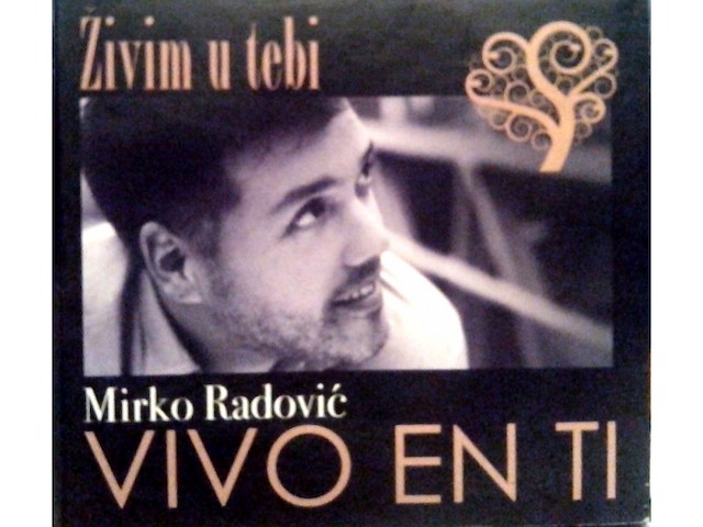 MIRKO RADOVIĆ - ŽIVIM U TEBI - VIVO EN TI