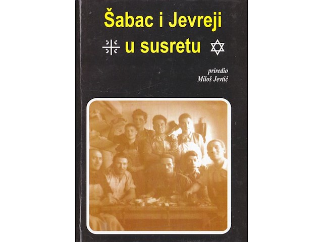 Šabac i Jevreji u susretu - Miloš Jevtić