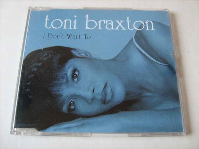 Toni Braxton - I Don`t Want To