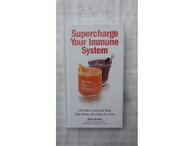Supercharge Your Immune System-Ellen Brown
