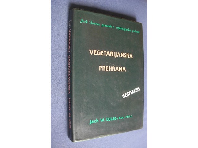 VEGETARIJANSKA PREHRANA - Jack W. Lukas