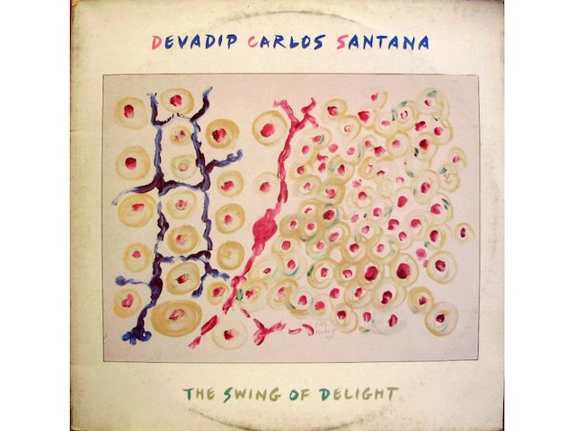 Devadip Carlos Santana* ‎– The Swing Of Delight