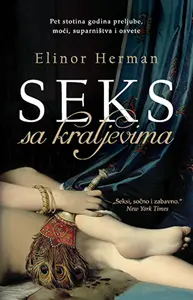 SEKS SA KRALJEVIMA - Elinor Herman