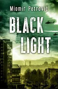 BLACK LIGHT - Miomir Petrović