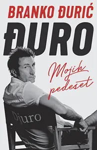 MOJIH PEDESET - Branko Đurić Đuro