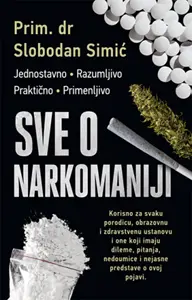 SVE O NARKOMANIJI - Prim. dr Slobodan Simić