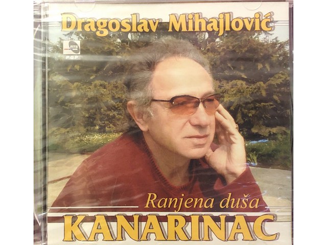 Dragoslav Mihajlović Kanarinac - Ranjena Duša