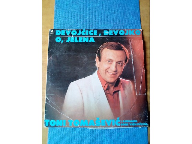 TONI TOMASEVIC 1983 - DEVOJCICE DEVOJKO
