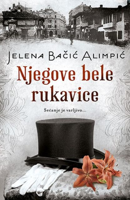 NJEGOVE BELE RUKAVICE - Jelena Bačić Alimpić ( 9946 )
