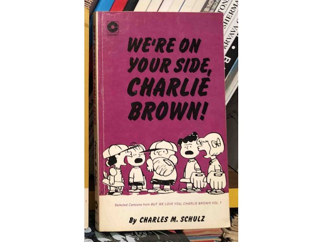 Snoopy 16 - We`re on your side, Charlie Brown