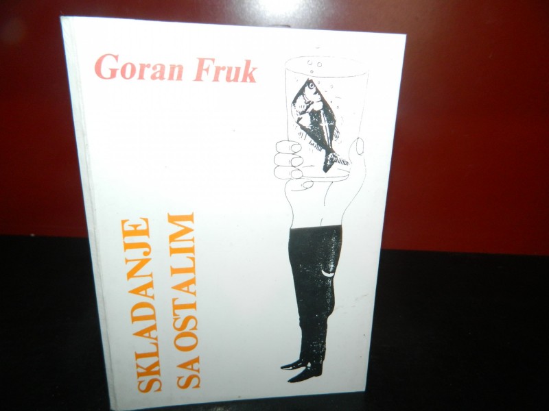 Skladanje sa ostalim, Goran Fruk