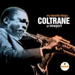 John Coltrane - My Favorite Things Coltrane At Newport