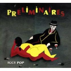 Iggy Pop - Preliminaires