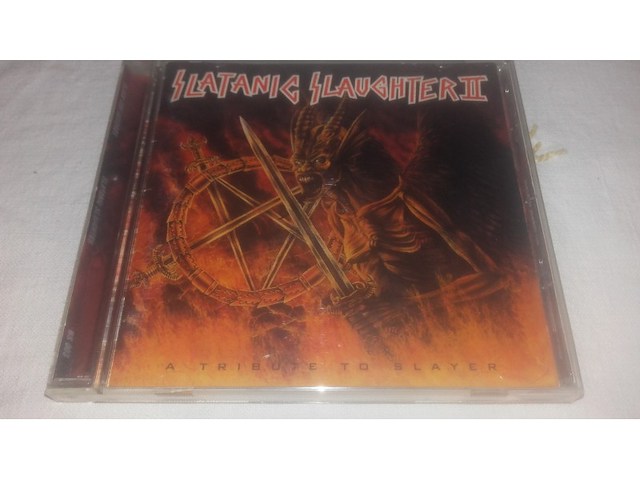 Various ‎– Slatanic Slaughter II A Tribute To Slayer