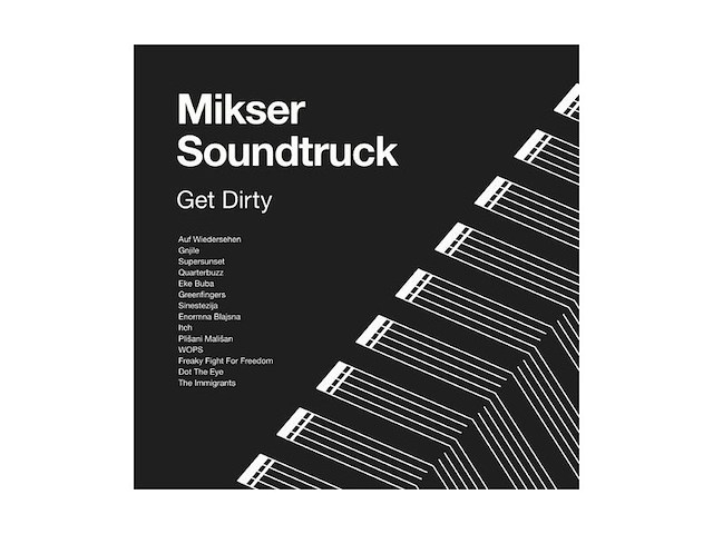 Mikser Soundtruck / Get Dirty