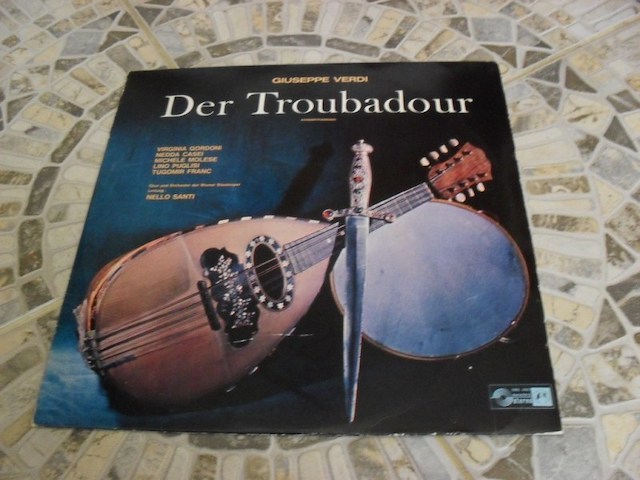 GIUSEPPE VERDI - DER TROUBADOUR