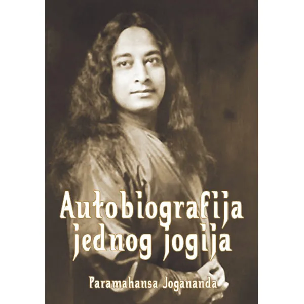 Autobiografija jednog jogija – Paramahansa Jogananda