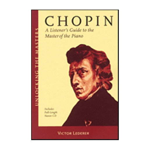 CHOPIN – A LISTENER'S GUIDE TO THE MASTER OF THE PIANO