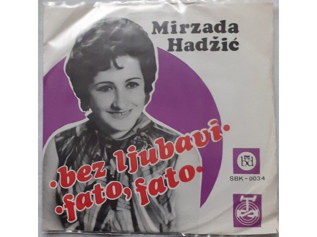 MIRZADA  HADZIC  -  BEZ  LJUBAVI