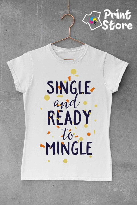 Ženske majice – Single and ready to mingle