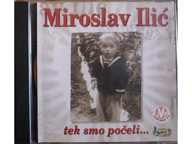 CD: MIROSLAV ILIĆ - TEK SMO POČELI...
