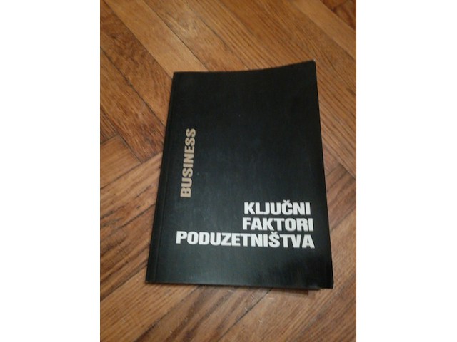 KOONTZ, FULMER: BUSINESS Ključni faktori poduzetnistva