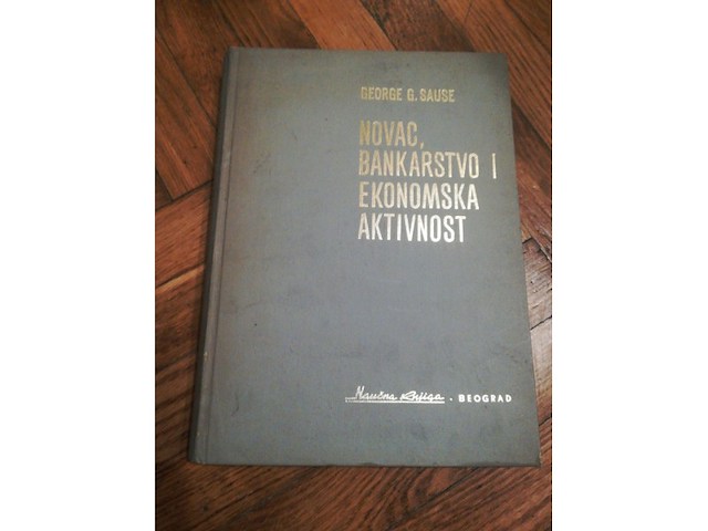 G. SAUSE: Novac, bankarstvo, i ekonomska aktivnost