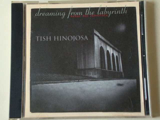 Tish Hinojosa - Dreaming From The Labyrinth / Soñar Del