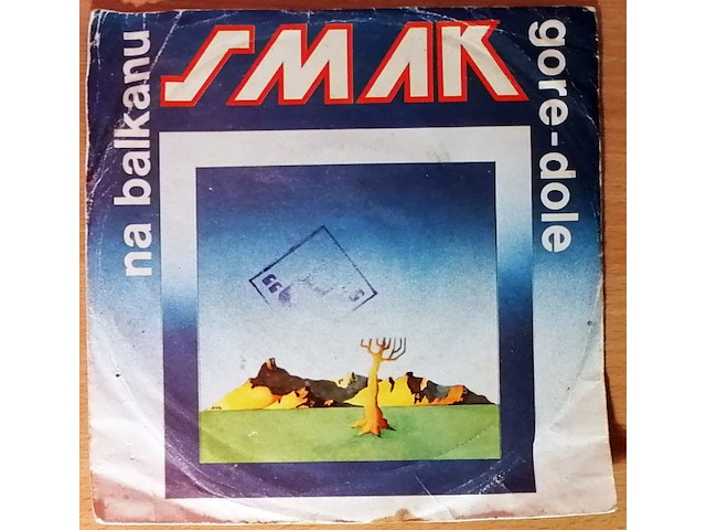 SP SMAK - Na Balkanu / Gore-dole (1979) 2. press, VG+