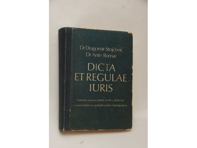Dicta et regulae iuris - Dr D. Stojčević / Dr A. Romac