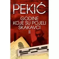 Godine koje su pojeli skakavci II - Borislav Pekić