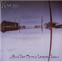 Kyuss - End The Circus Leaves Town