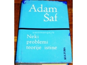 NEKI PROBLEMI TEORIJE ISTINE - Adam Šaf