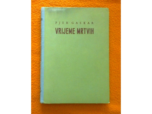 PJER GASKAR - Vrijeme Mrtvih (Narodna Prosvjeta 1955.)