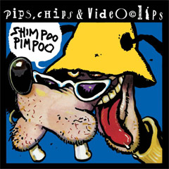 Pips, Chips & Videoclips – Shimpoo Pimpoo [reizdanje] (CD)
