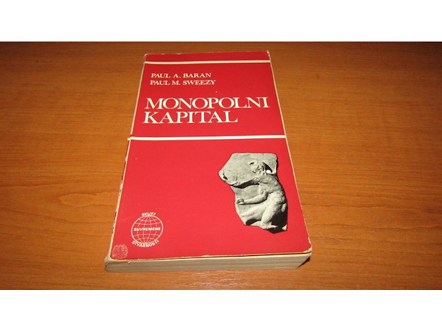 Monopolni kapital - Paul A. Baran - Paul M. Swezy