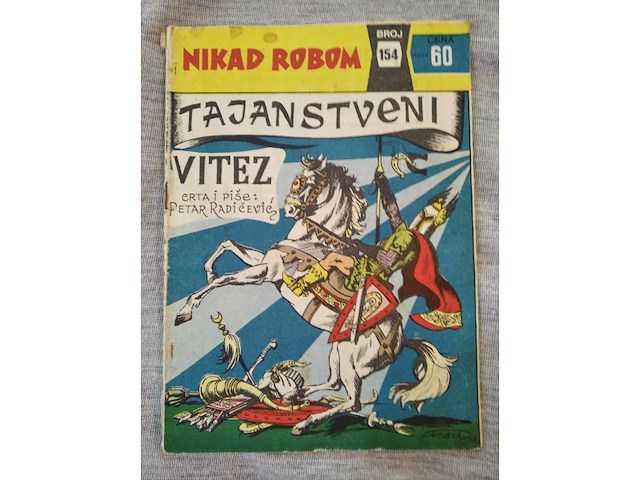 NIKAD ROBOM br154- TAJANSTVENI VITEZ