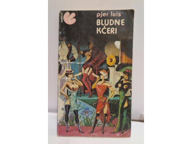 PJER LUIS / BLUDNE KĆERI (BIBLIOTEKA EROTIKON