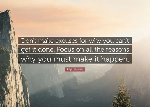 Dont make excuses