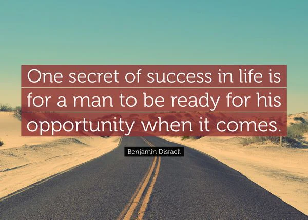One secret of success in life