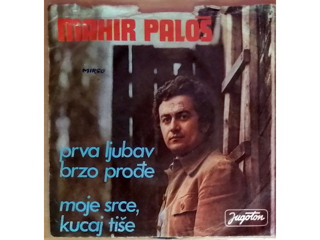 SP MAHIR PALOŠ - Prva ljubav brzo prođe (1974) G