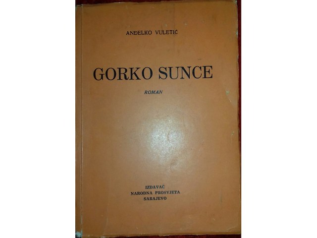 Gorko Sunce-Andjelko Vuletić-roman