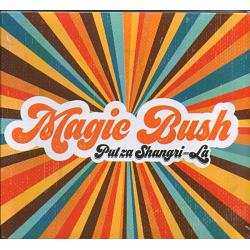 Magic Bush - Put Za Shandri-La